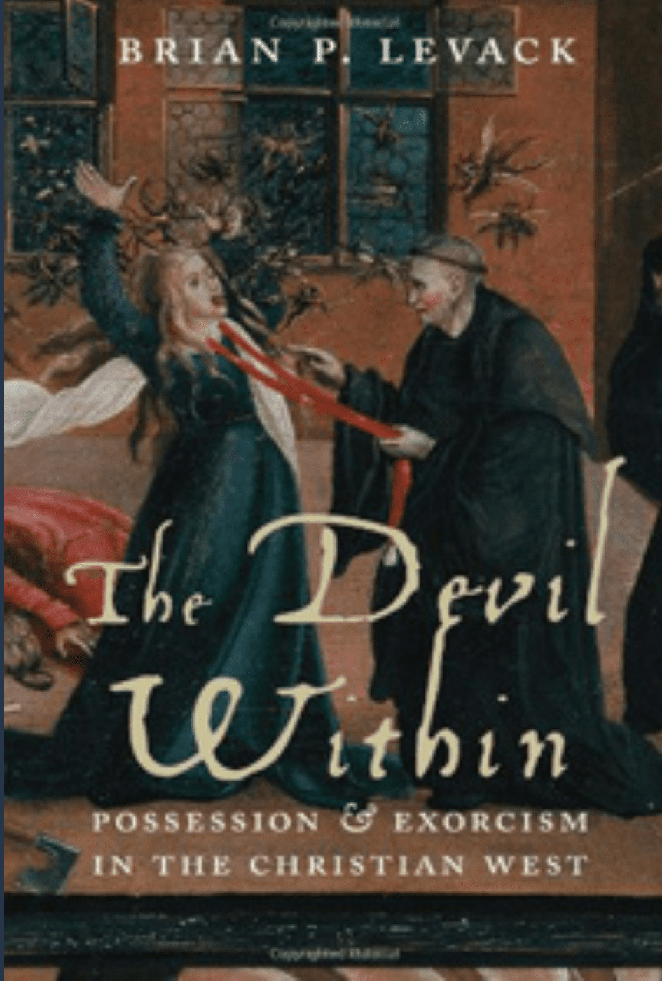 Brian Levack on Possession and Exorcism - Not Even Past