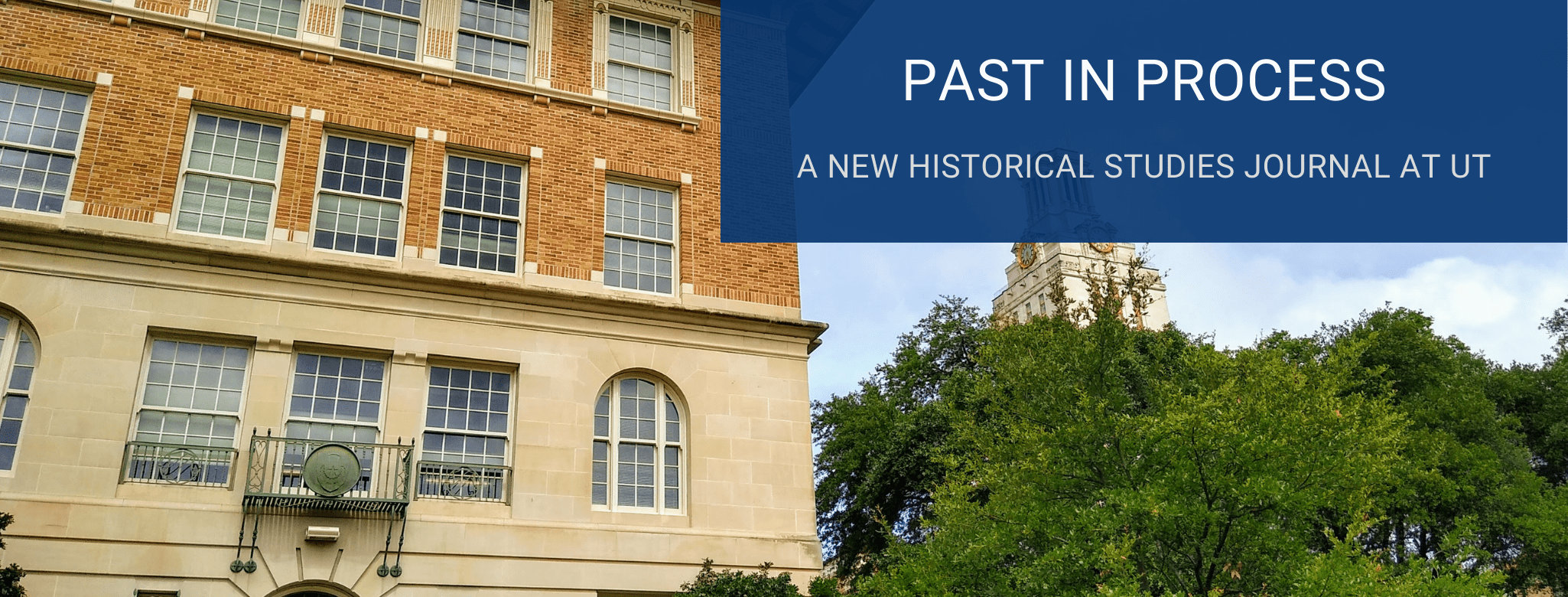 Introducing Past in Process, a new historical studies journal at UT ...