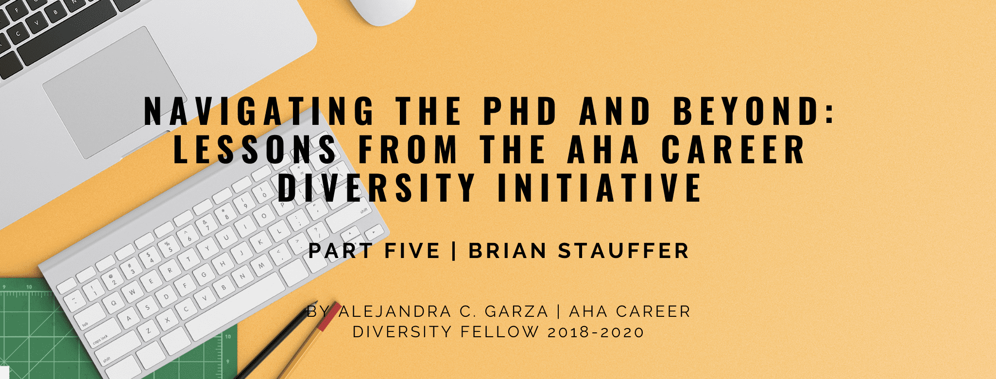Navigating the PhD and Beyond: Brian Stauffer - Not Even Past