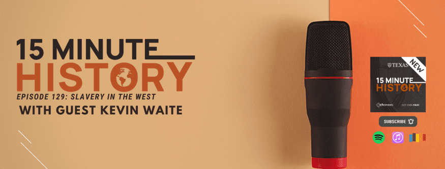 15 Minute History – Slavery in the West - Not Even Past