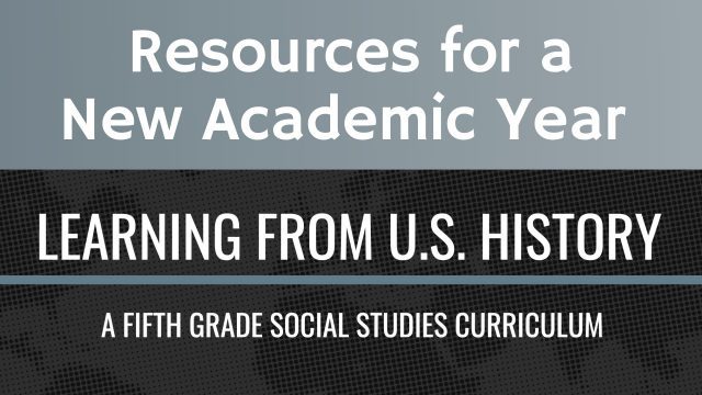 LEARNING FROM U.S. HISTORY - A fifth grade social studies curriculum ...