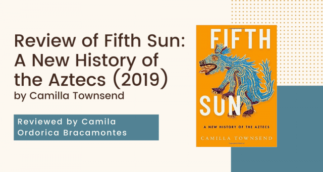 Review of Fifth Sun: A New History of the Aztecs by Camilla Townsend ...