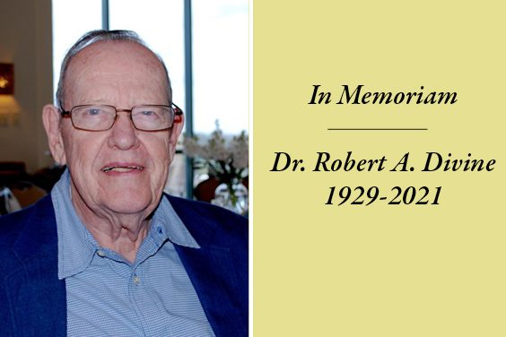 In Memoriam: Dr. Robert A. Divine, 1929-2021 - Not Even Past