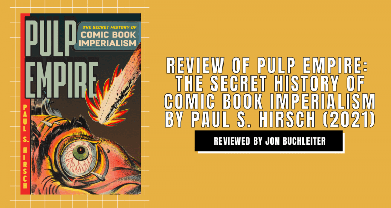 Review of Pulp Empire: The Secret History of Comic Book Imperialism (2021) - Not Even Past