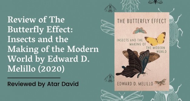 Review of The Butterfly Effect: Insects and the Making of the Modern ...