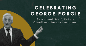 Celebrating George Forgie - Not Even Past