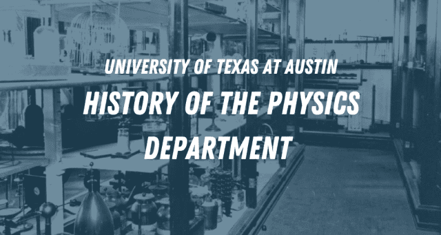 University of Texas at Austin: History of the Physics Department - Not ...