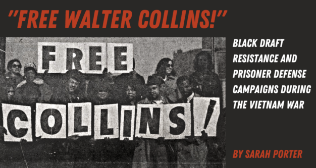 “Free Walter Collins!”: Black Draft Resistance and Prisoner Defense ...