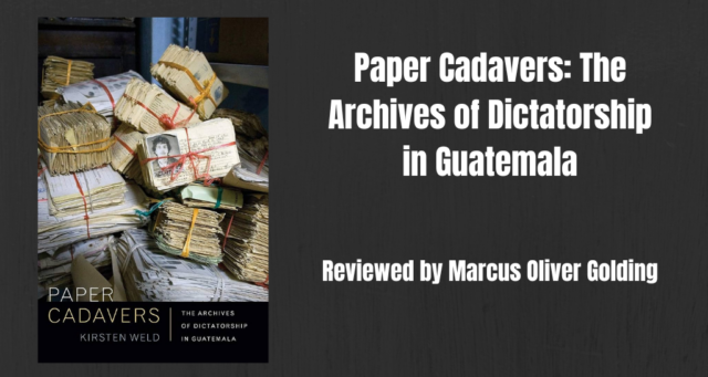 Paper Cadavers: The Archives of Dictatorship in Guatemala (2014) - Not ...
