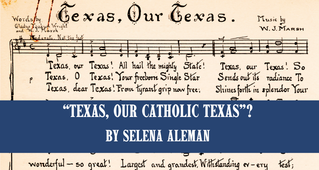 “Texas, Our Catholic Texas”? - Not Even Past