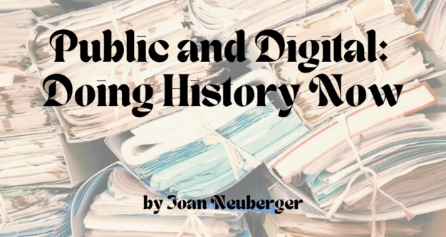 Public and Digital: Doing History Now - Not Even Past