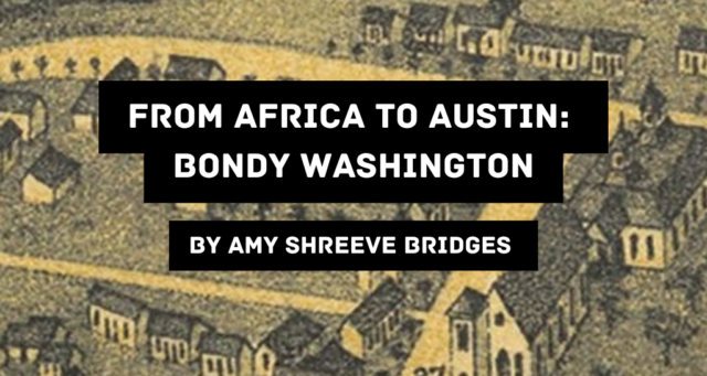 From Africa to Austin: Bondy Washington - Not Even Past