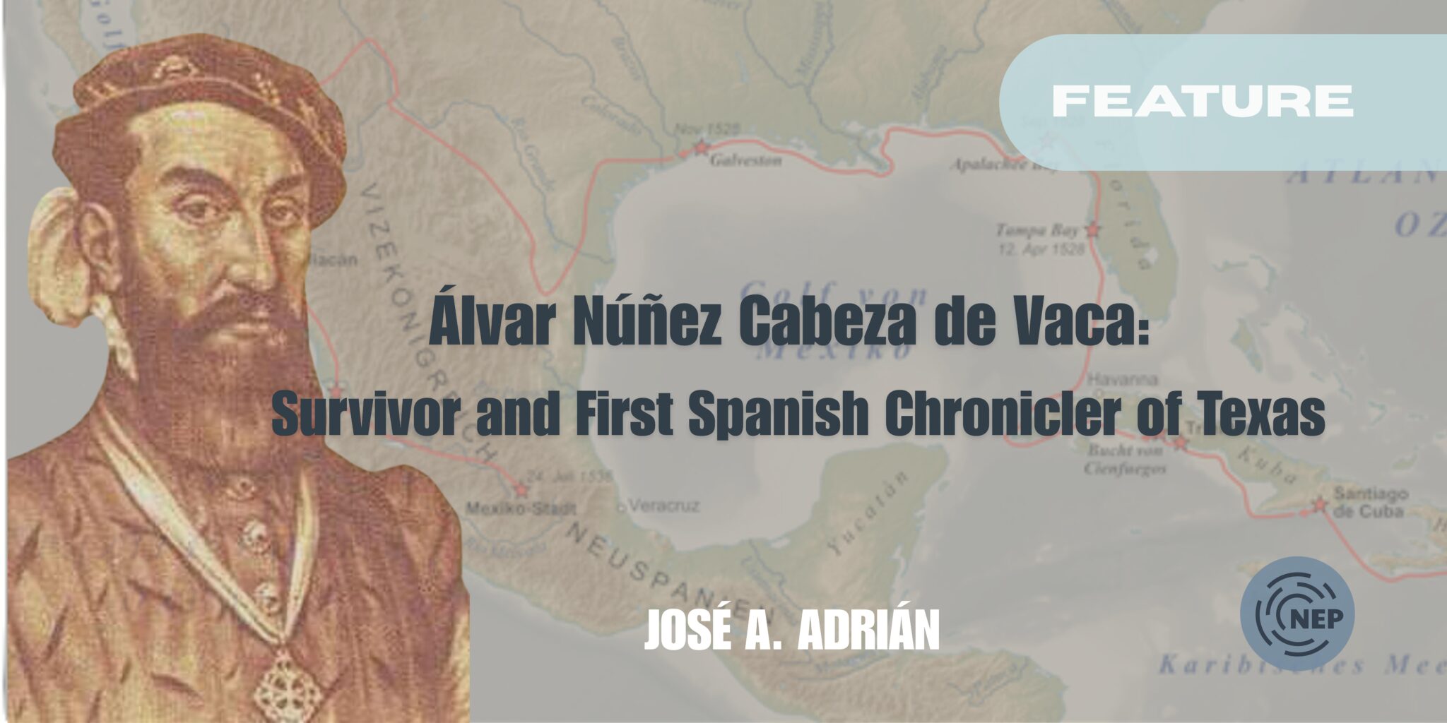Álvar Núñez Cabeza de Vaca: Survivor and First Spanish Chronicler of ...